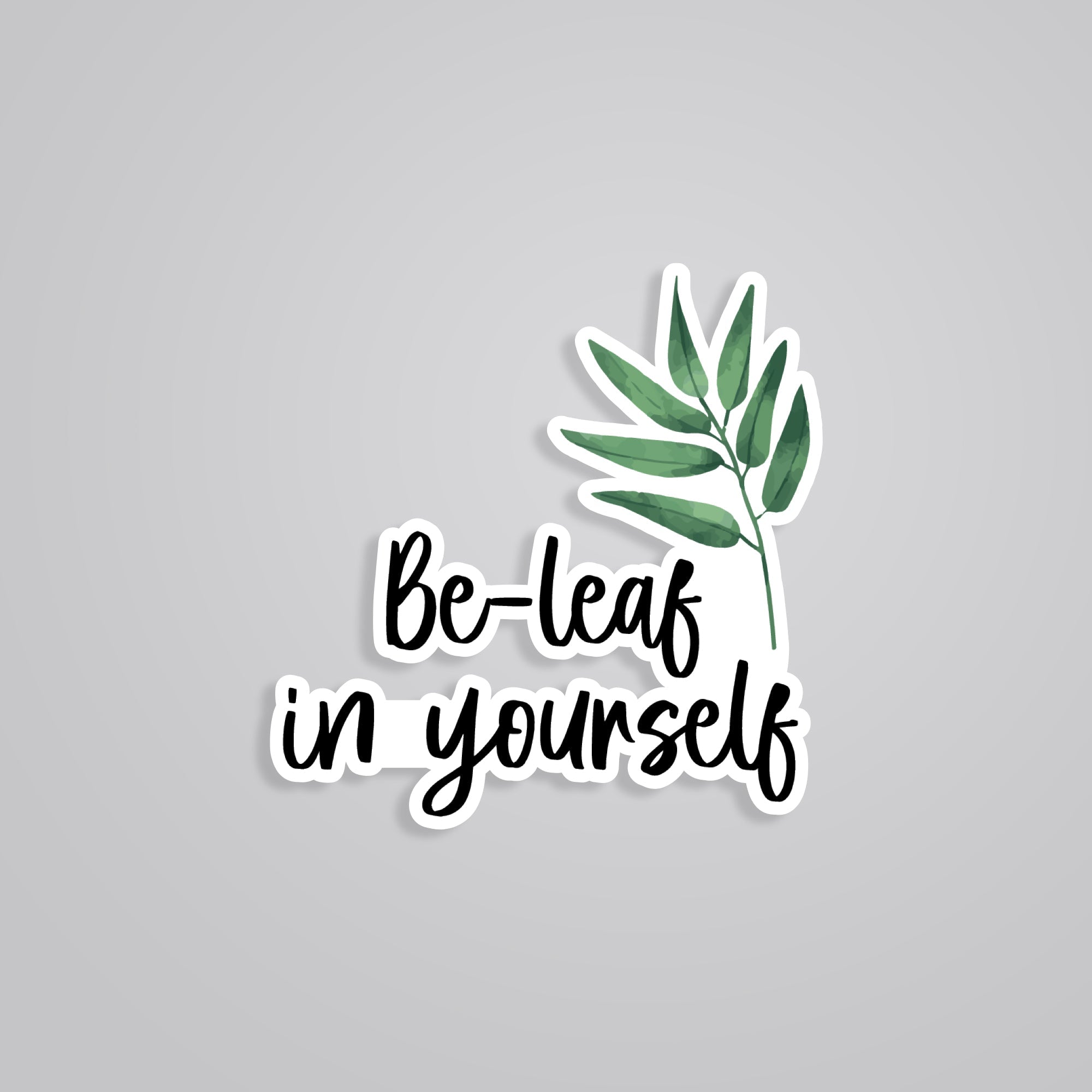 Be Leaf in Yourself Stickers - Inspiring Stickers to Boost Confidence ...