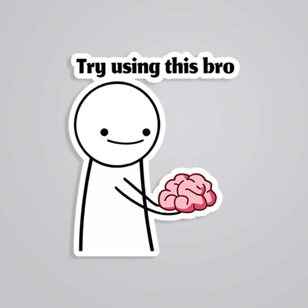 Try Using This Bro Meme Stickers Stickers