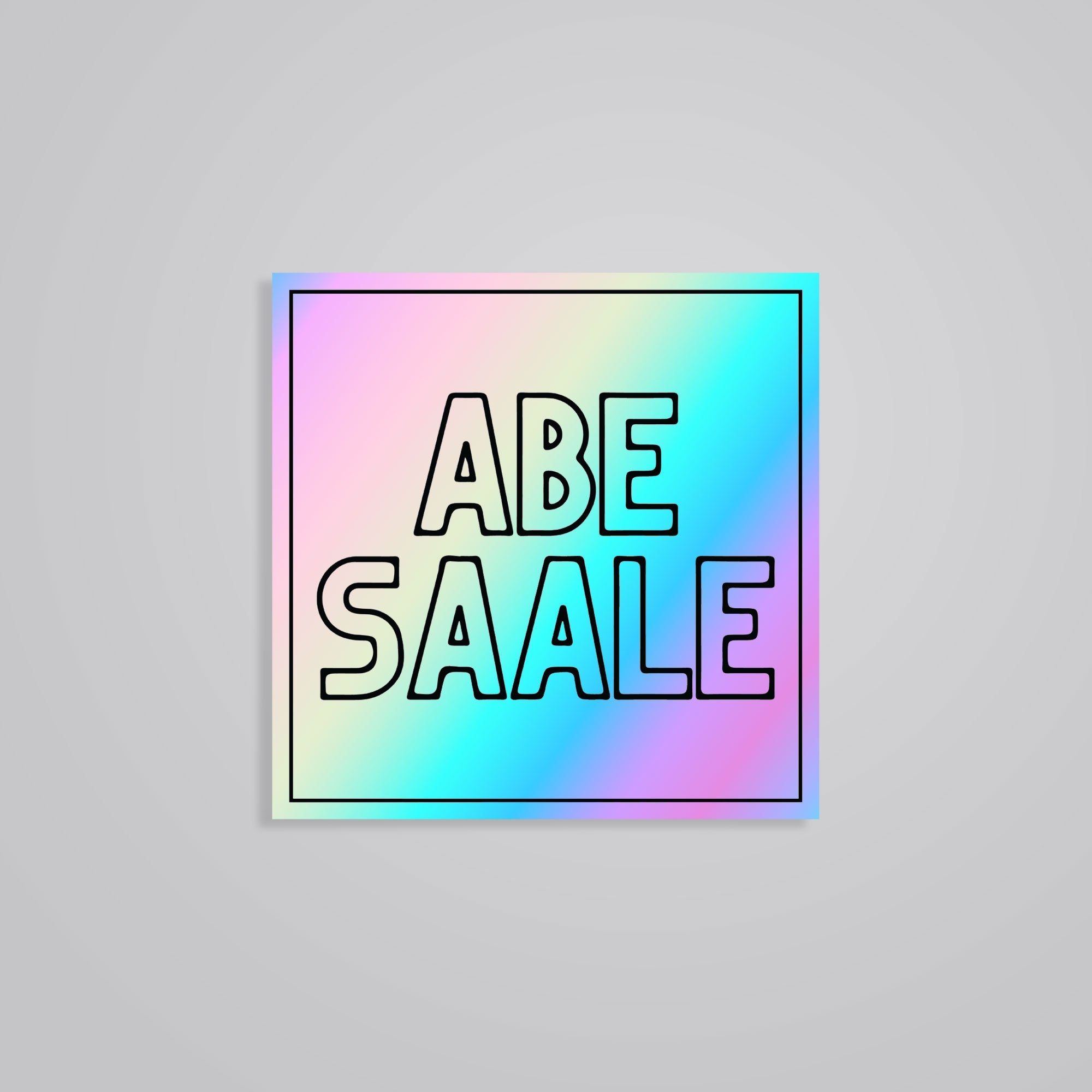 Abe Saale Sticker - Holographic Humor