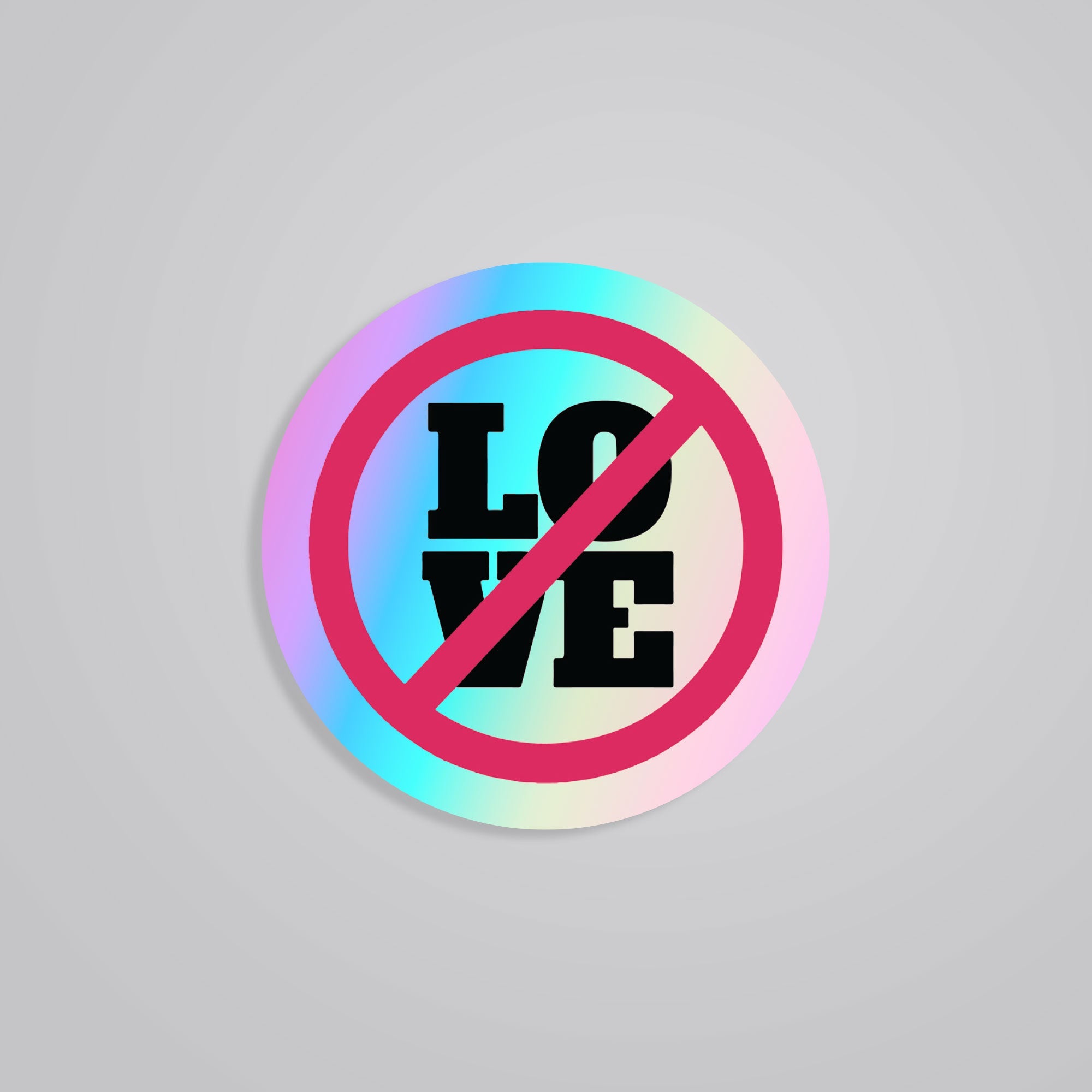 No Love Holographic Stickers
