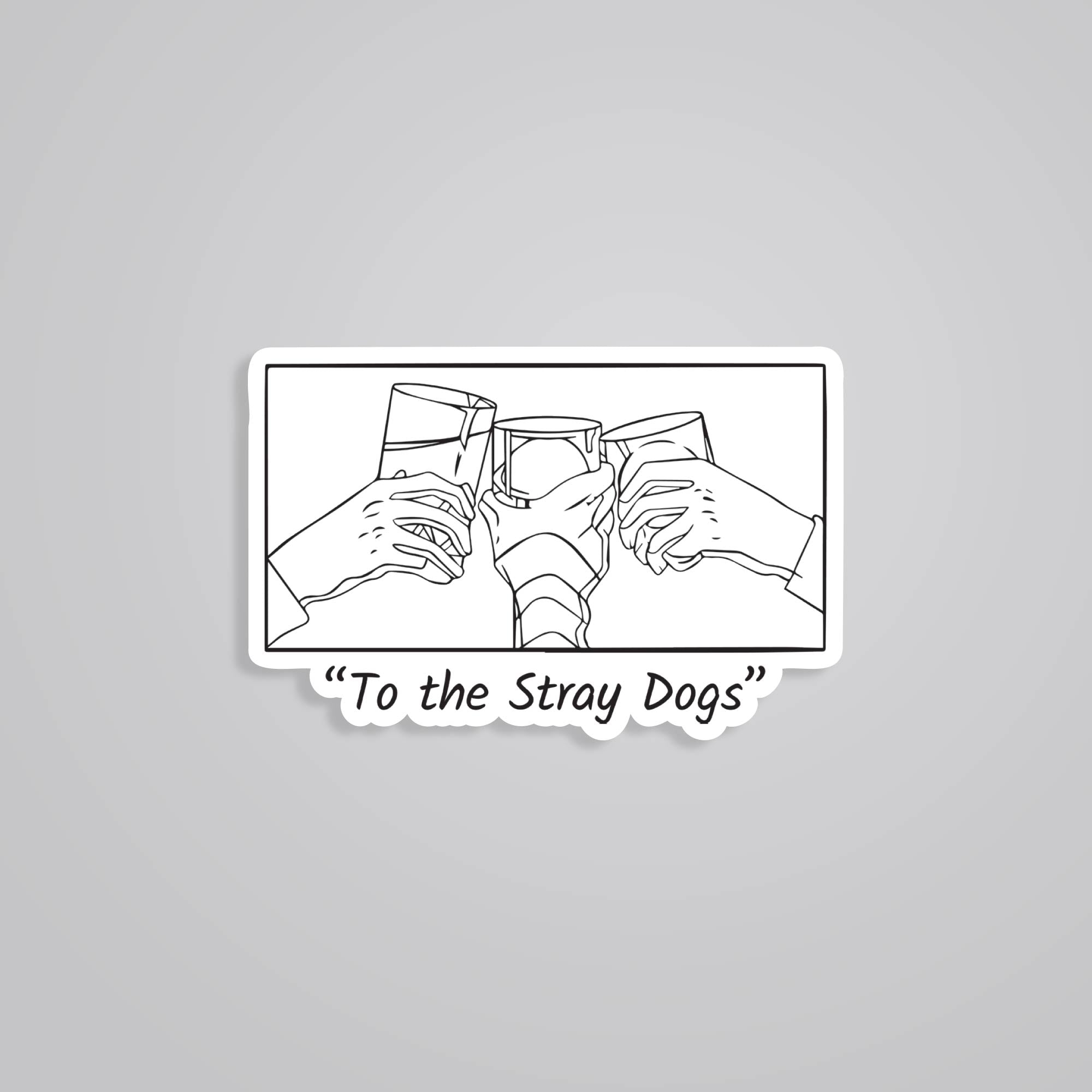Toast to Stray Dogs Stickers