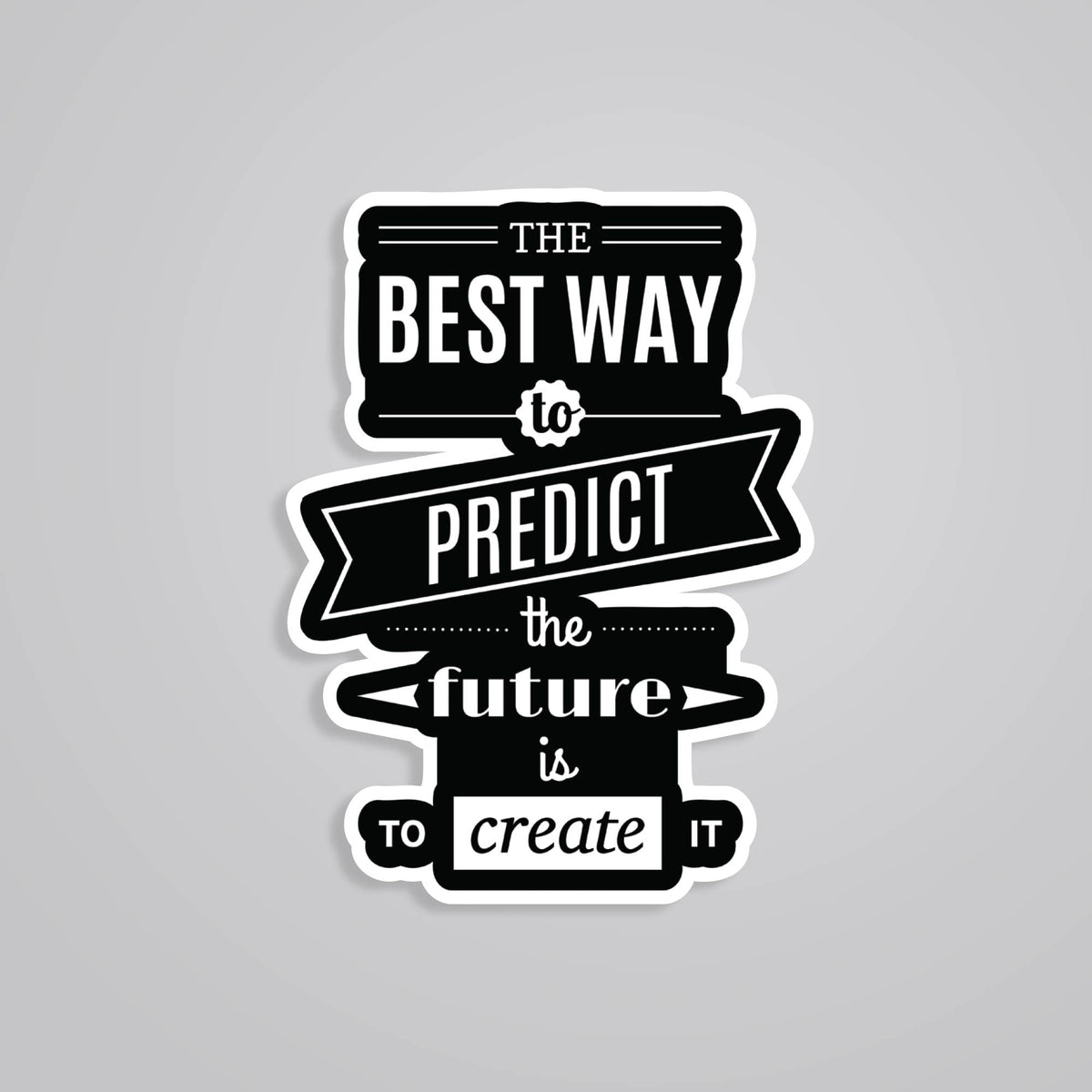 Best Way to Predict Future Stickers Take Control