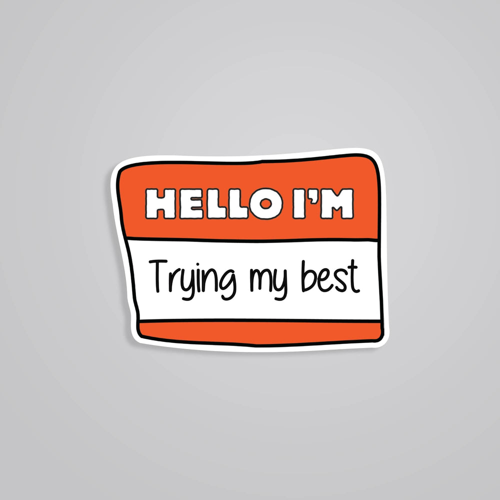 Hello I'm Trying My Best Stickers Encouraging and Honest