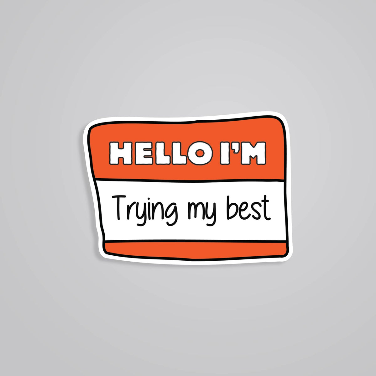Hello I'm Trying My Best Stickers Encouraging and Honest