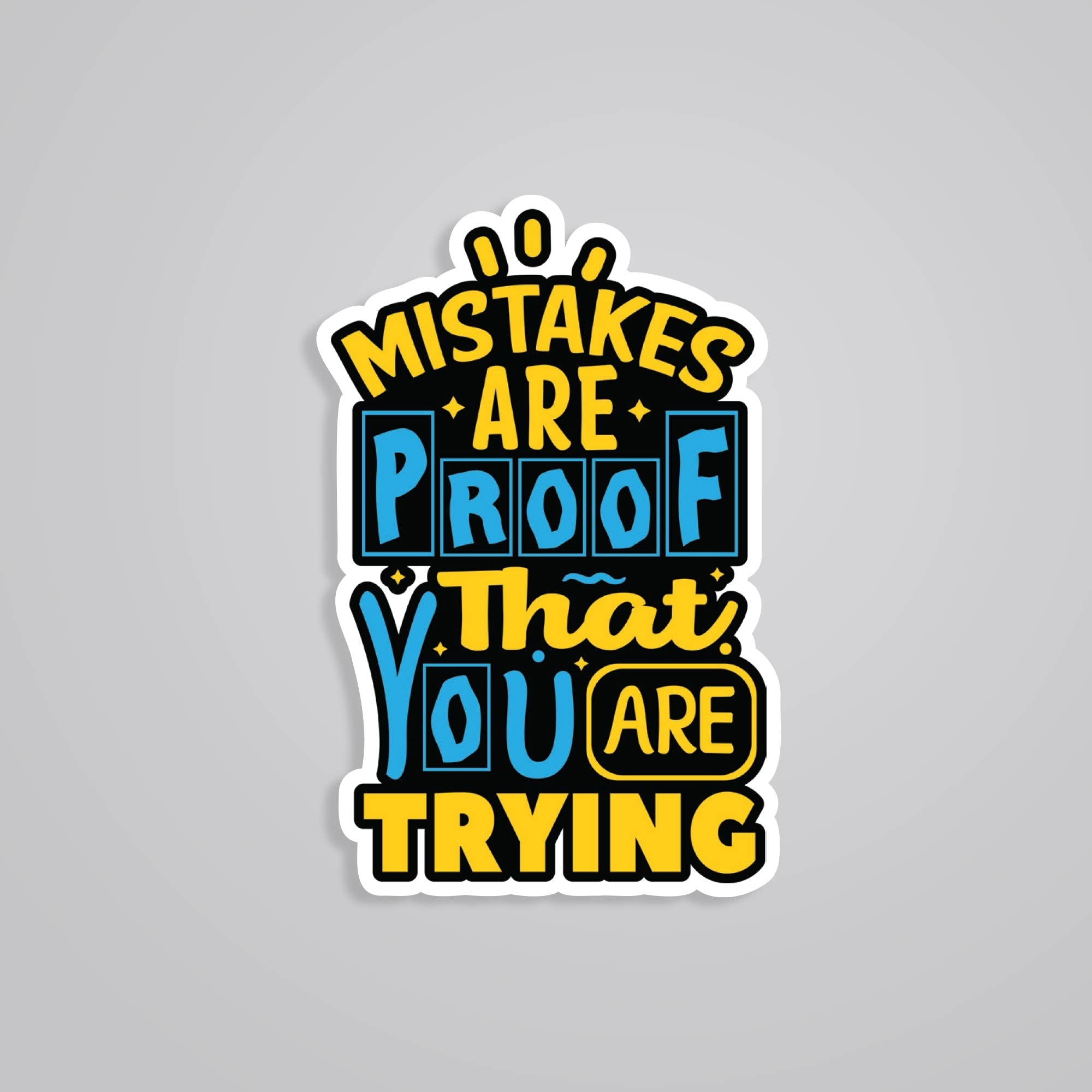 Mistakes Show You are Trying - Motivational Stickers