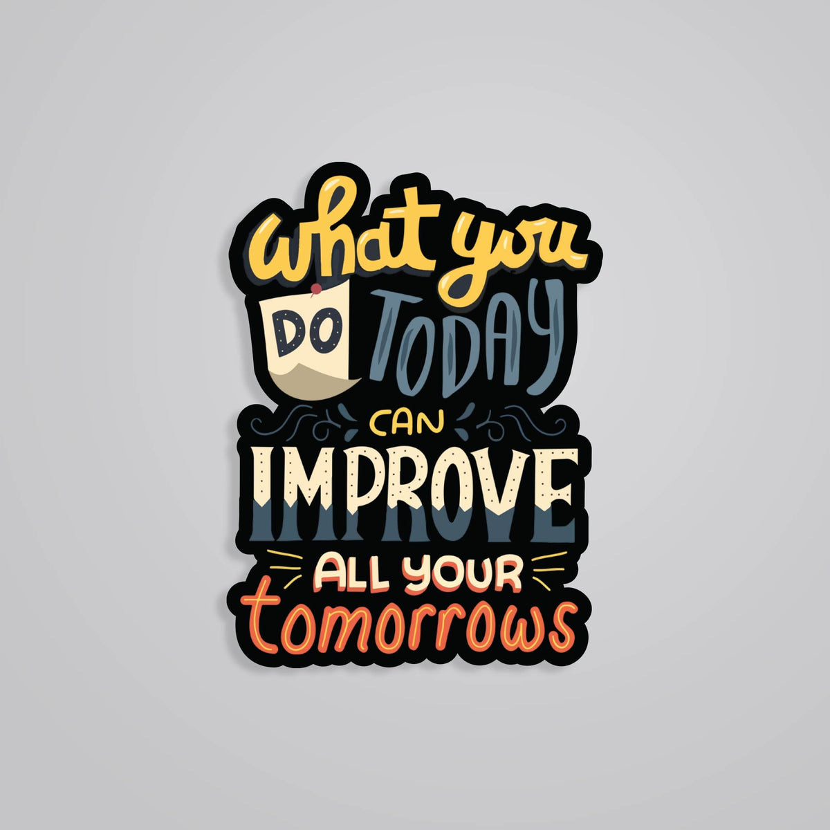 What You Do Today Stickers Daily Motivation