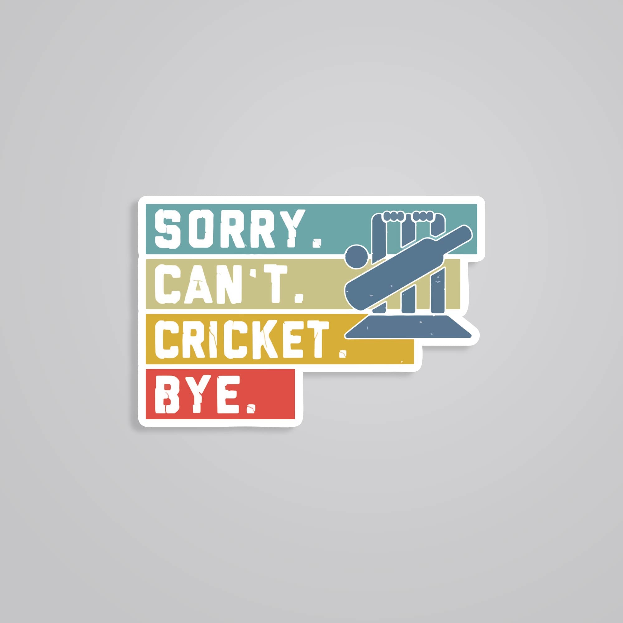 Sorry Can't Cricket Bye Sticker | Fun Sports Decal