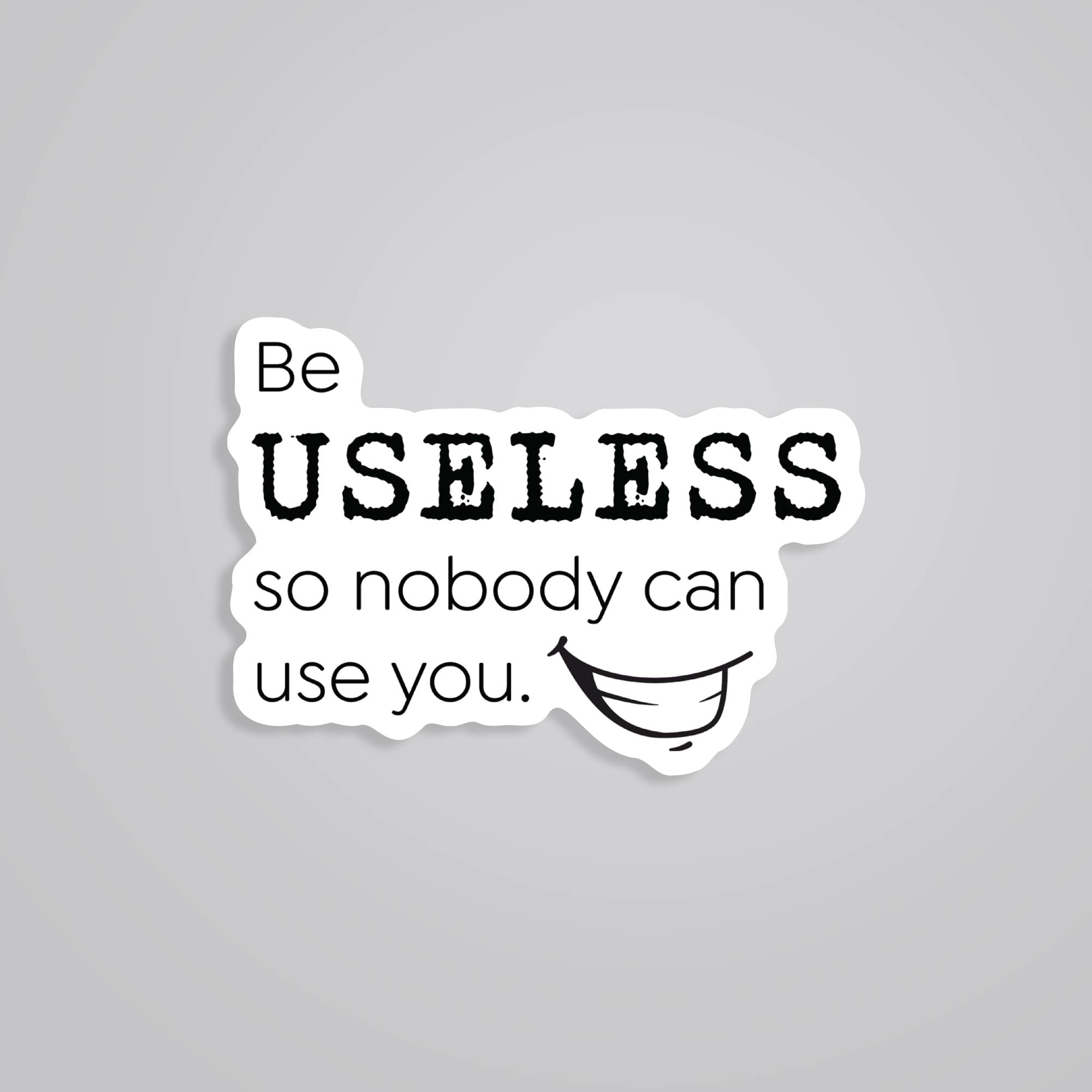 Be Useless Stickers - Funny and Clever