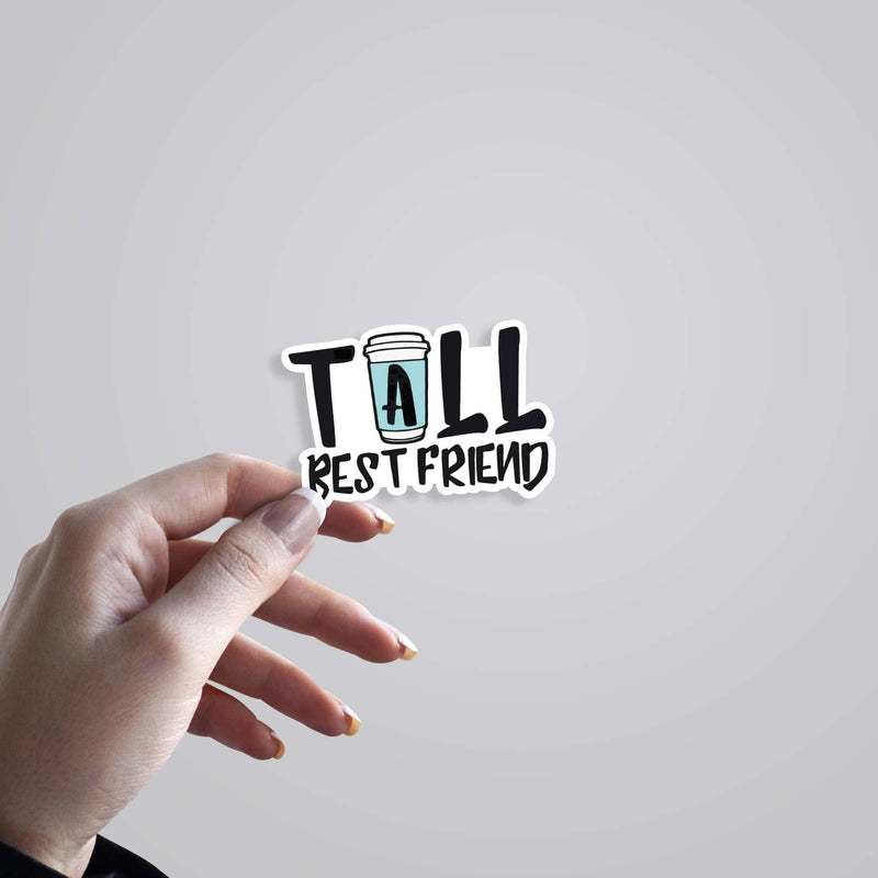 Tall Best Friend Witty Stickers