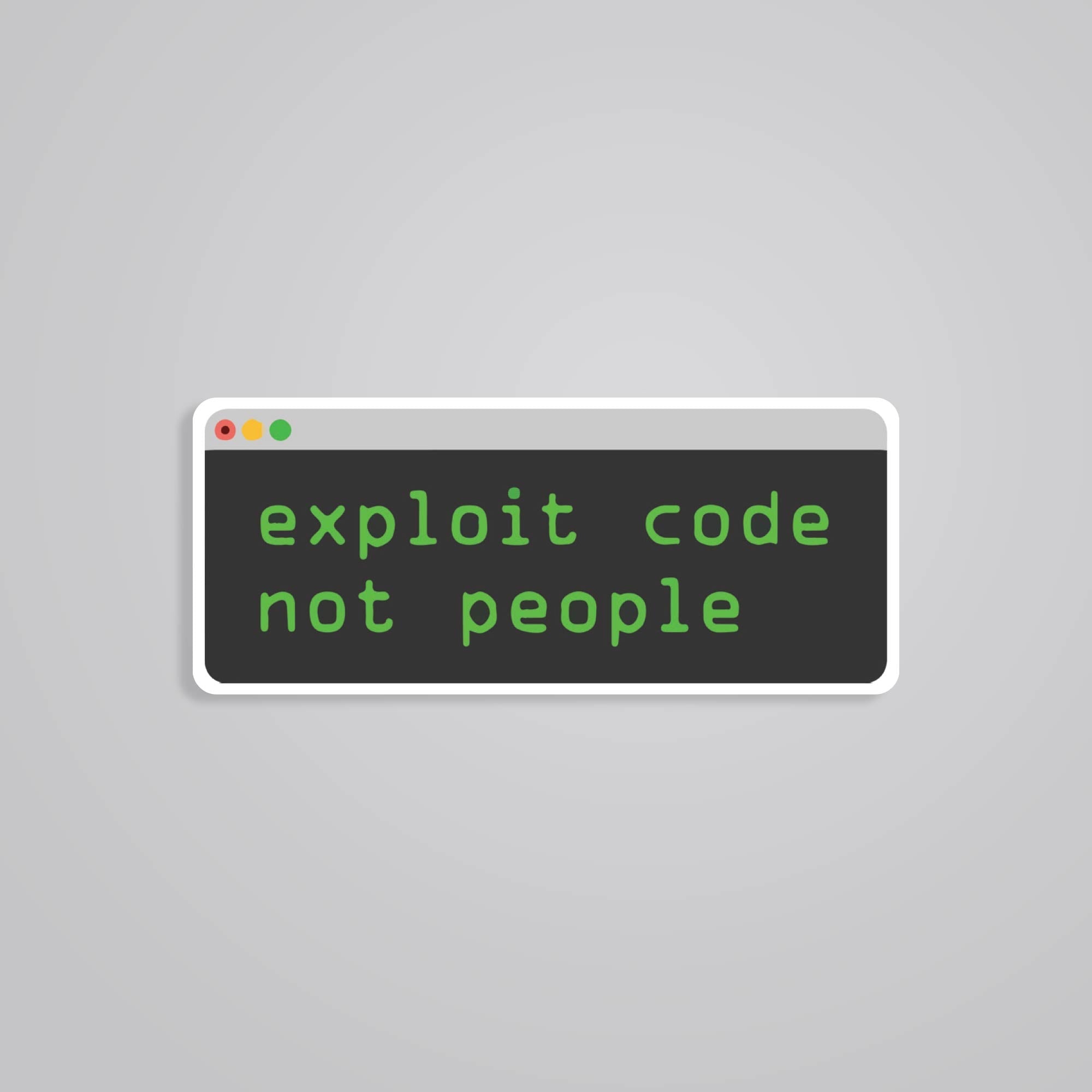 Exploit code not people Witty Stickers