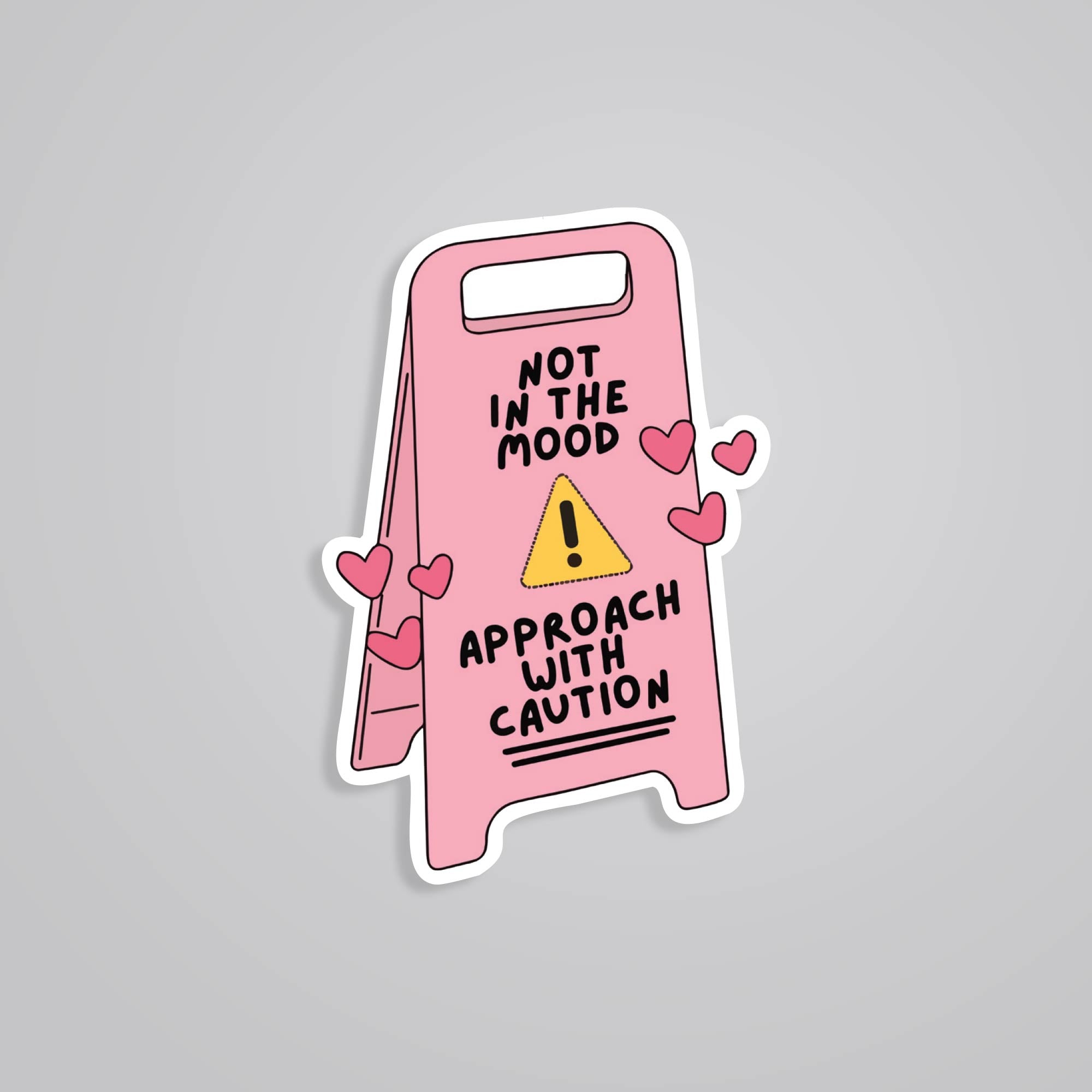 Not in the mood approach with caution Witty Stickers