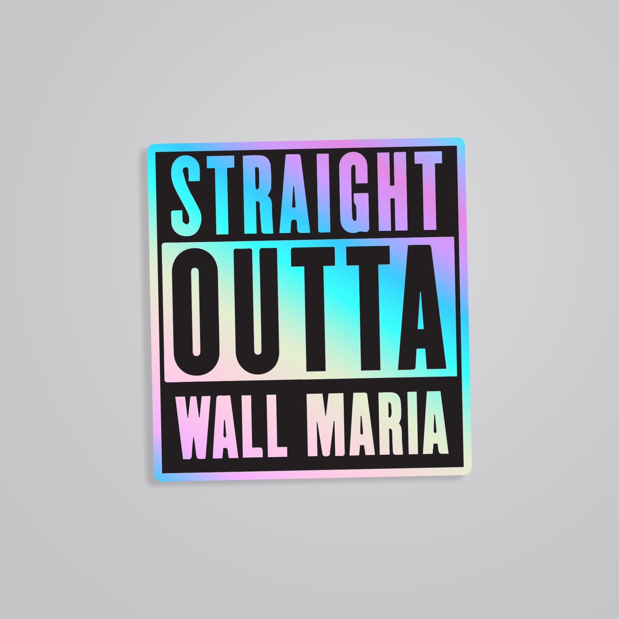 Straight Outta Wall Maria AOT Anime Holographic Sticker – Defend in ...