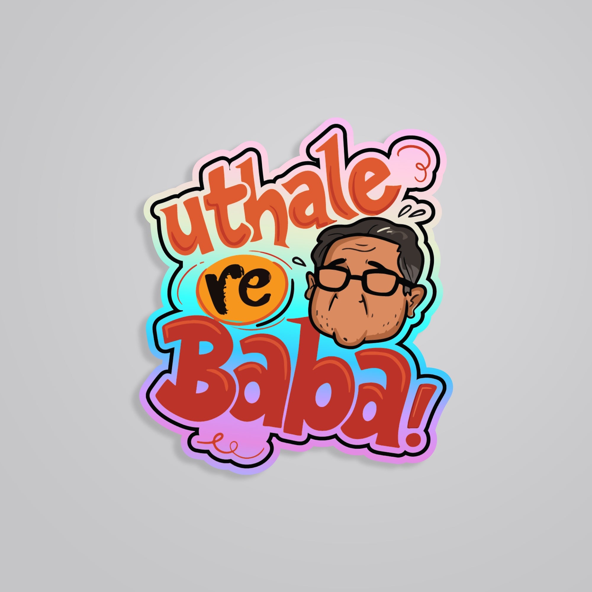 Uthale Re Baba Holographic Sticker – Elevate Your Vibes with Bollywood Swag