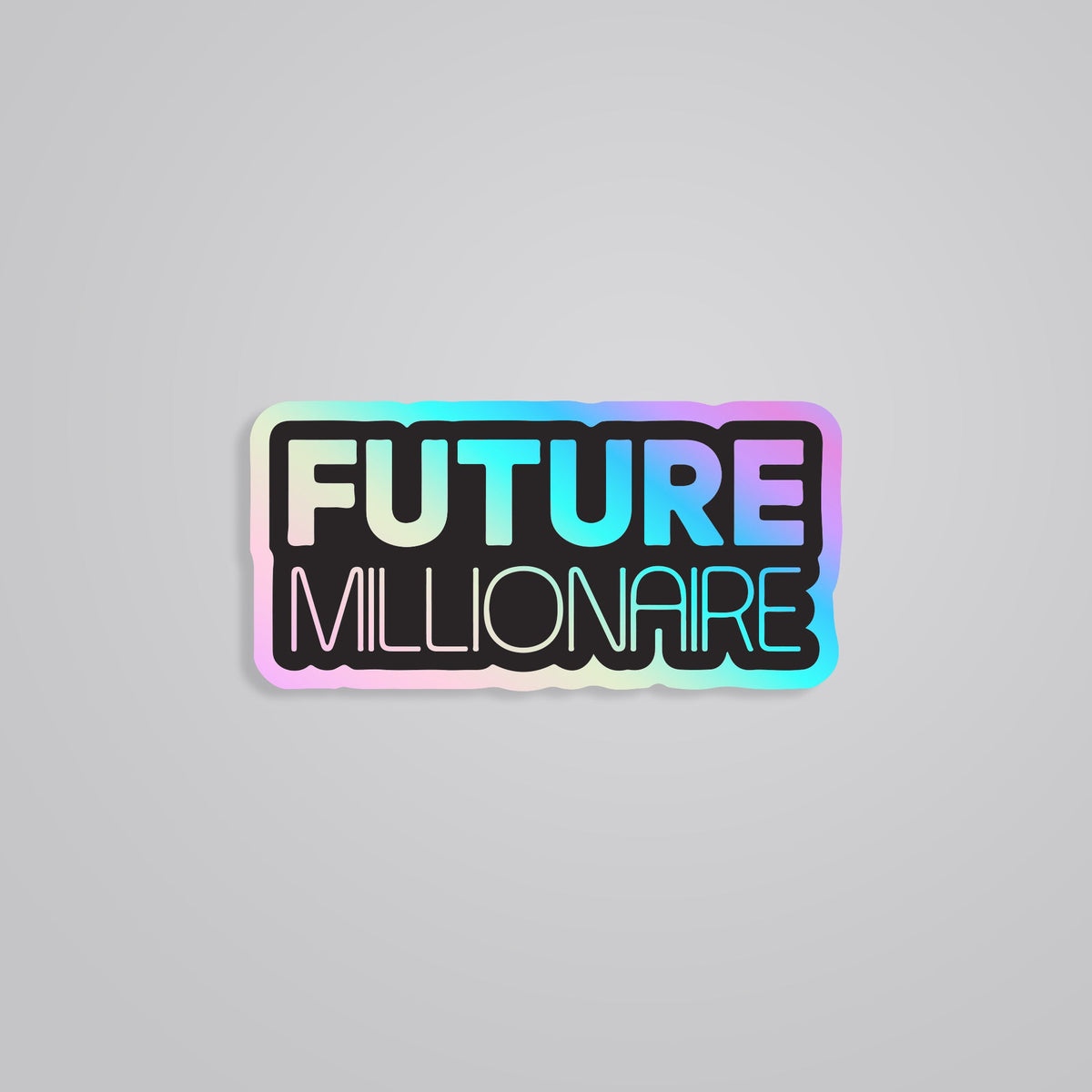 Future Millionaire Holographic Sticker – Manifest Success with Style ...
