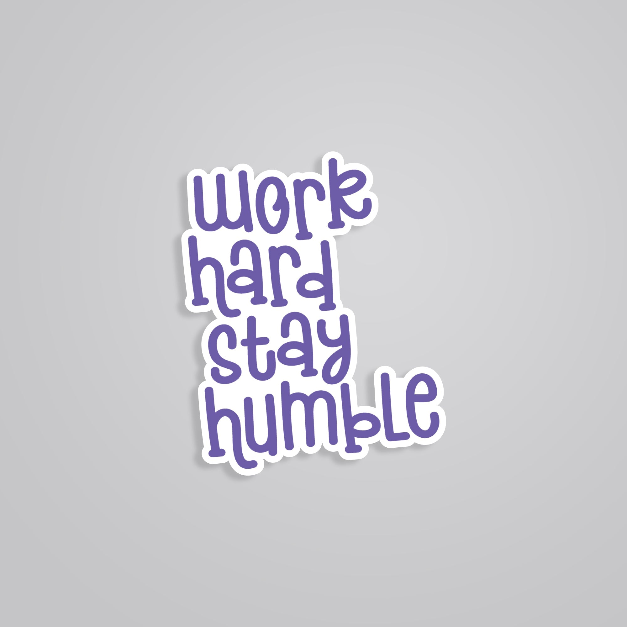 Work Hard Stay Humble Motivational Sticker - Inspire Success with Every ...