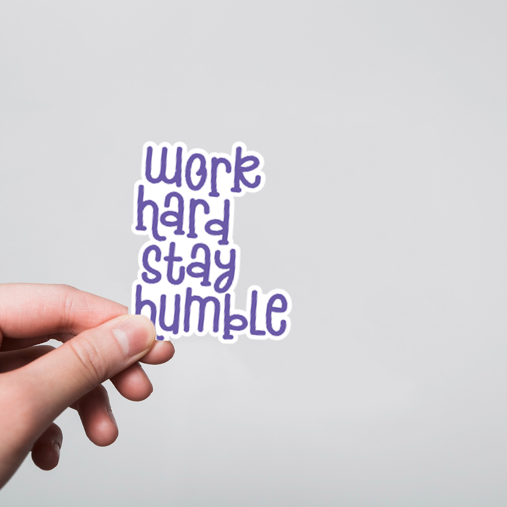 Work Hard Stay Humble Motivational Sticker - Inspire Success with Every ...