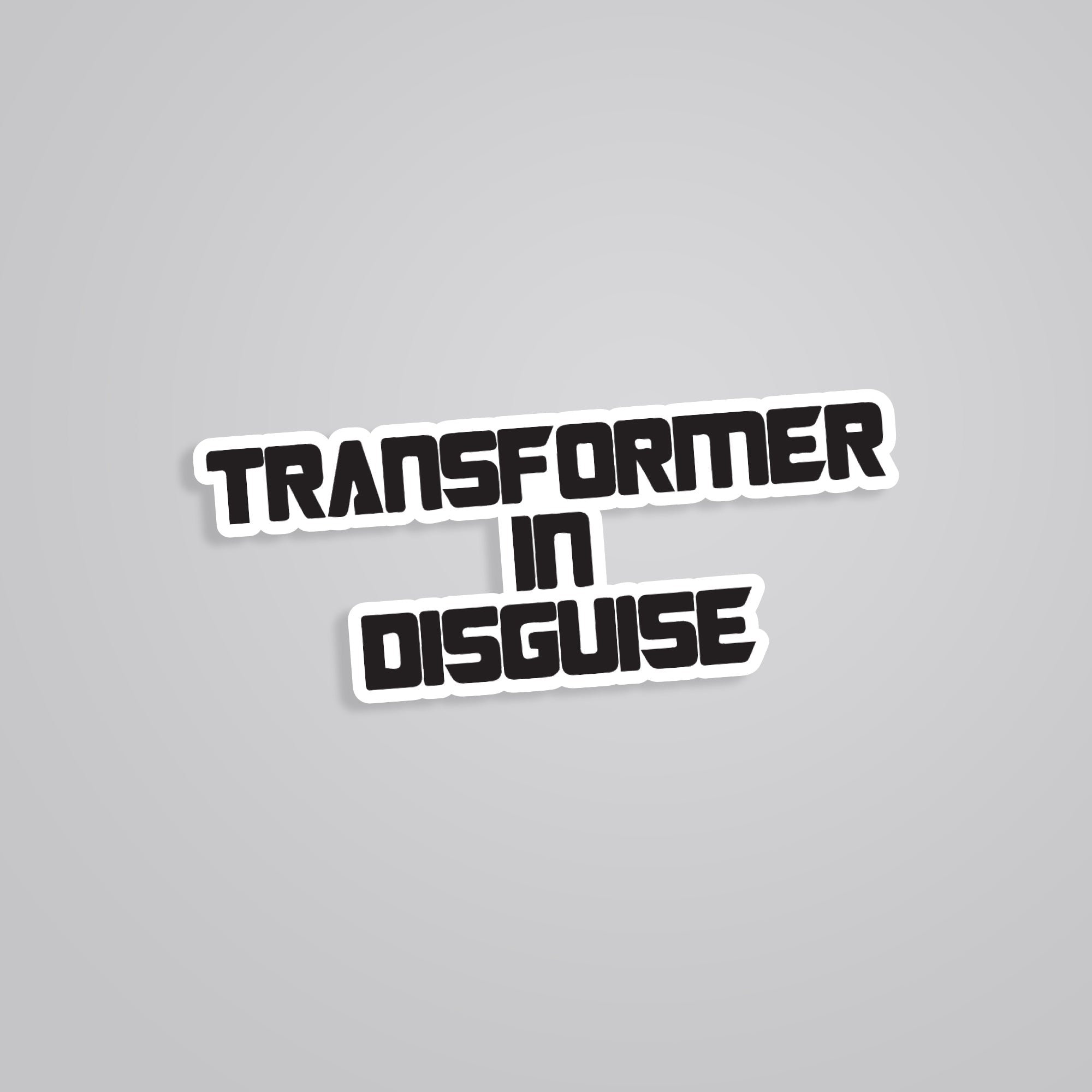 Transform Your Gear with our 'Transformer In Disguise' Sticker - A Must ...