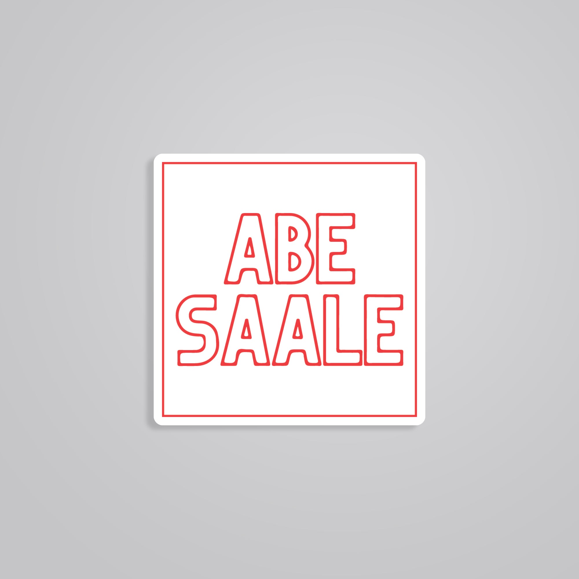 Abe Saale Sticker - Express Yourself with Bold Desi Attitude