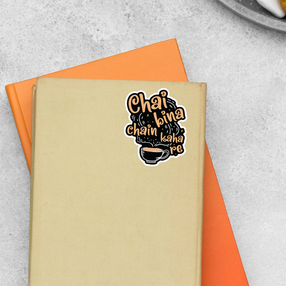 Chai Bina Chain Kaha Re Stickers | Humorous Decals for Tea Lovers