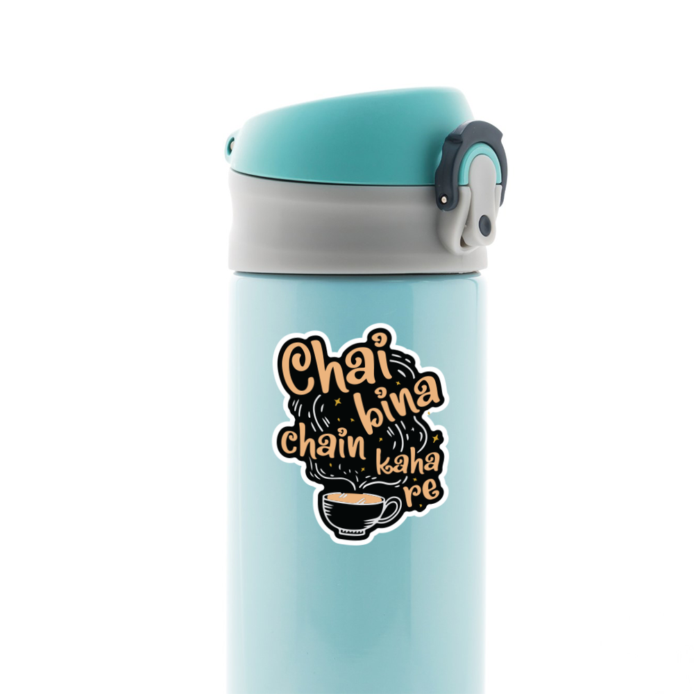 Chai Bina Chain Kaha Re Stickers | Humorous Decals for Tea Lovers