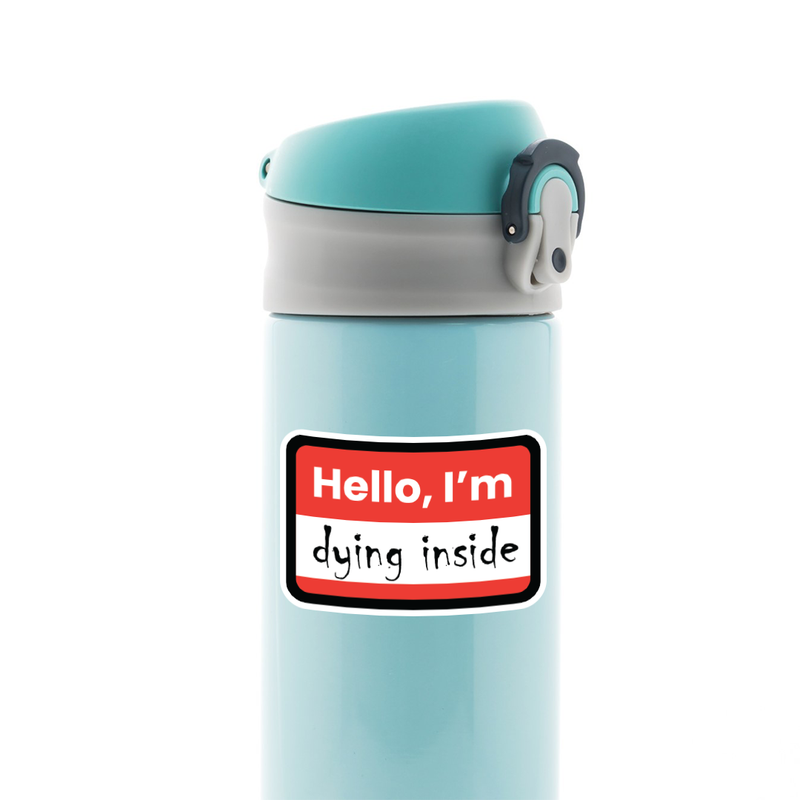 Hello, I'm Dying Inside Stickers: Expressive and Humorous Decals