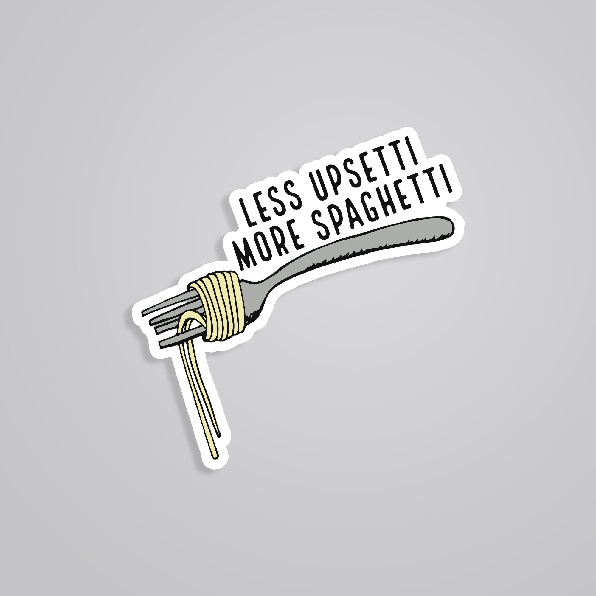 Less Upsetti, More Spaghetti - Witty Stickers for a Playful Twist