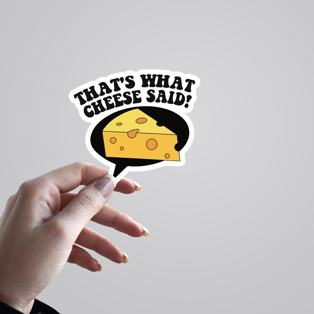 That's What Cheese Said! Stickers: Embrace Cheesy Humor with Playful Decals