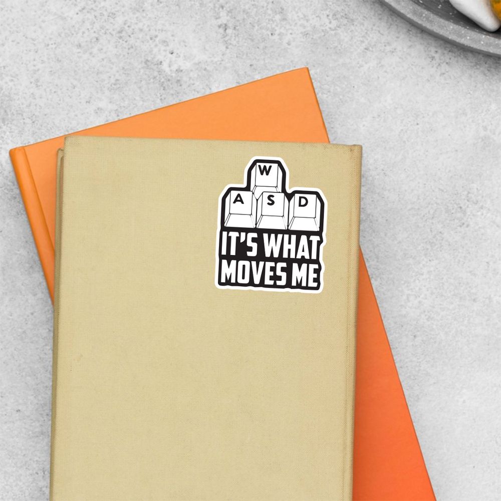 WASD It's What Moves Me Stickers | Level Up Your Gaming Gear with Humor