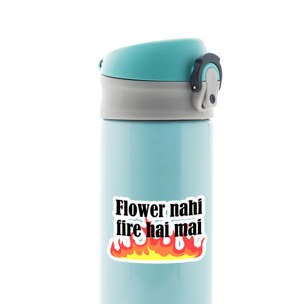 Flower Nahi Fire Hai Mai Stickers - Embrace Fiery Passion with Bold ...
